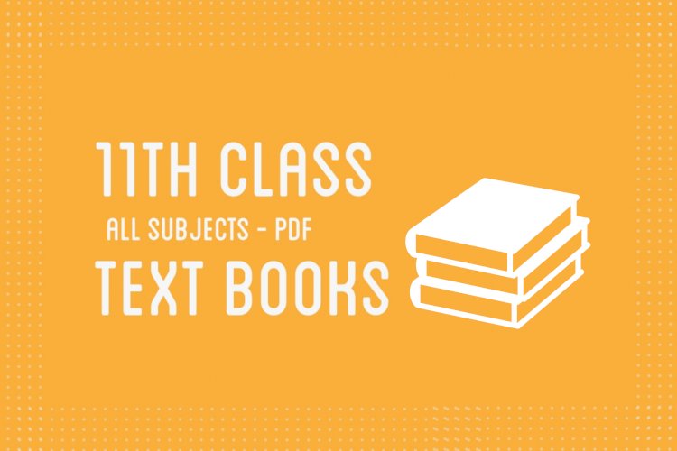 11th Class PDF Textbooks by Punjab Textbook Board - IlmiWeb