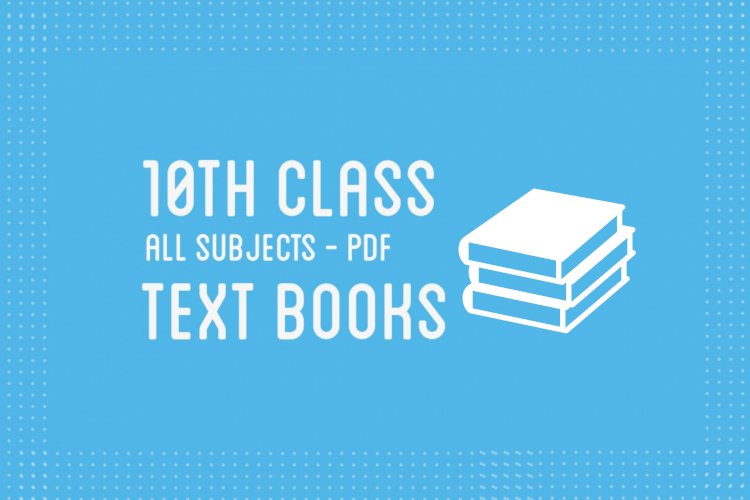 10th Class PDF Textbooks by Punjab Textbook Board - IlmiWeb