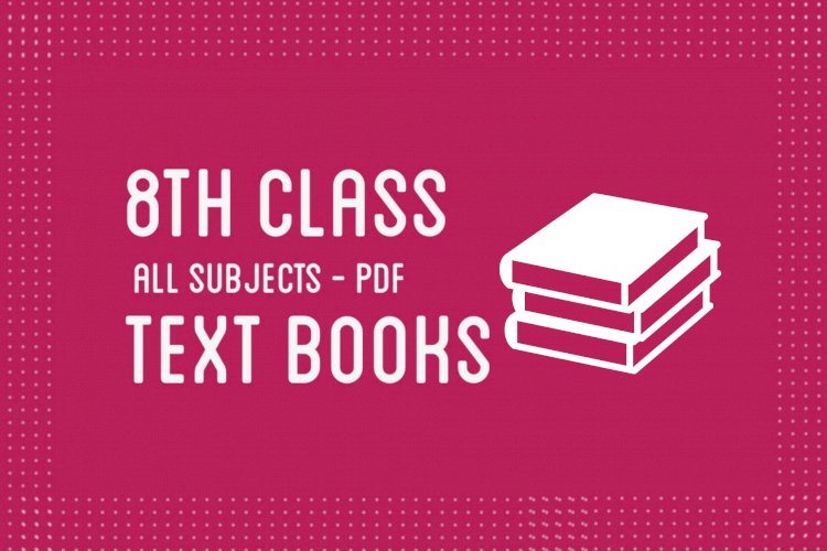 8th Class PDF Textbooks by Punjab Textbook Board - IlmiWeb